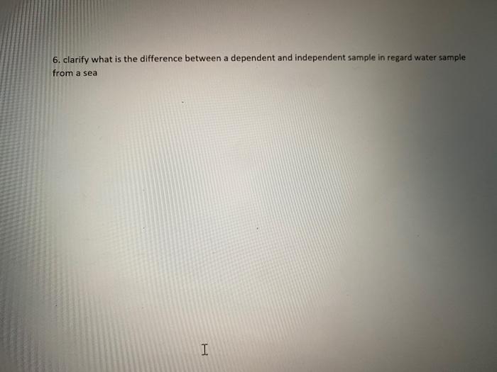 Solved 6. clarify what is the difference between a dependent | Chegg.com