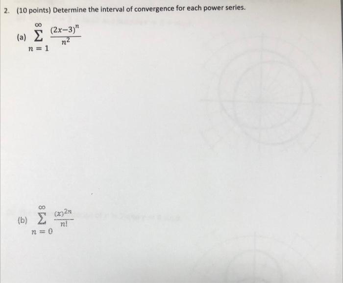 Solved 2. (10 points) Determine the interval of convergence | Chegg.com