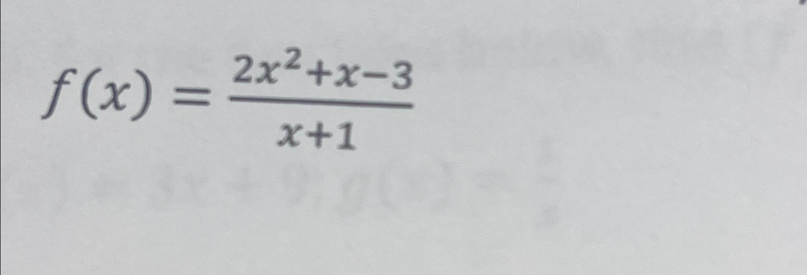 Solved f(x)=2x2+x-3x+1 | Chegg.com
