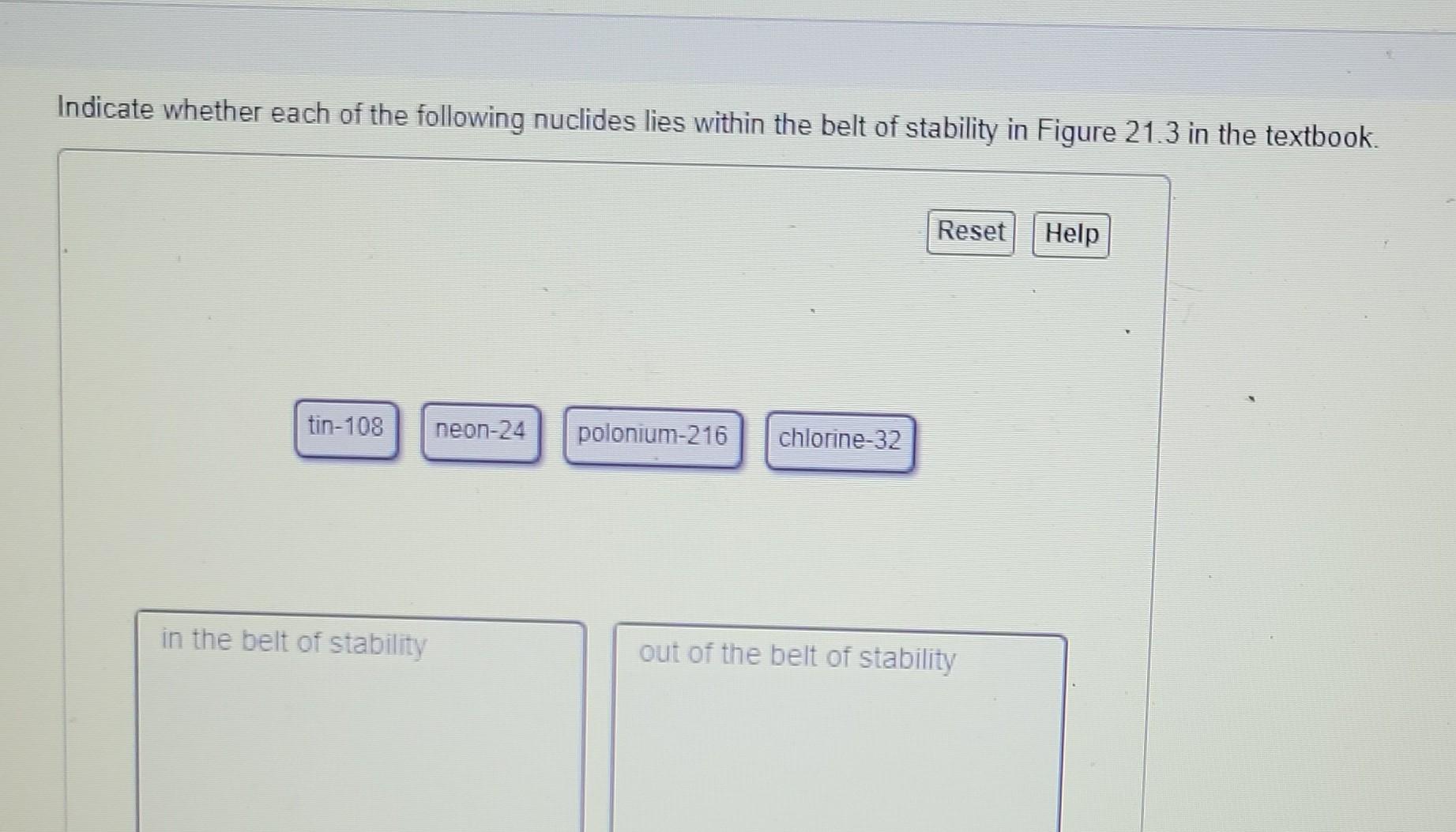 Solved Indicate whether each of the following nuclides lies | Chegg.com