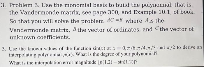 Solved 3. Problem 3. Use the monomial basis to build the | Chegg.com