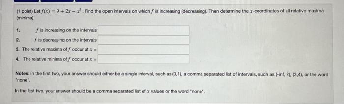 Solved (1 point) Let f(x)=9+2x−x3. Find the open intervals | Chegg.com