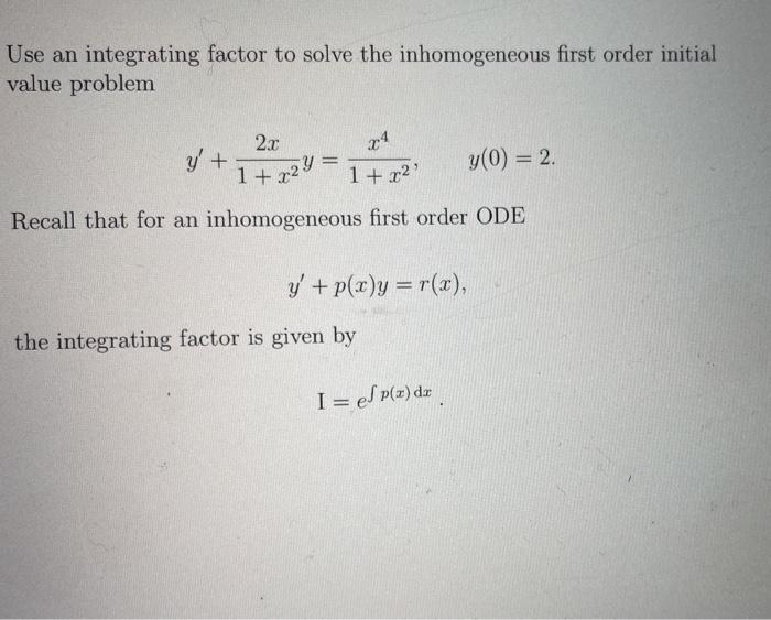 Solved Use an integrating factor to solve the inhomogeneous | Chegg.com