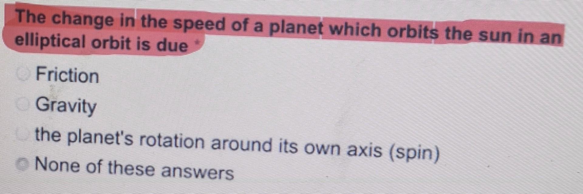 Solved The change in the speed of a planet which orbits the | Chegg.com