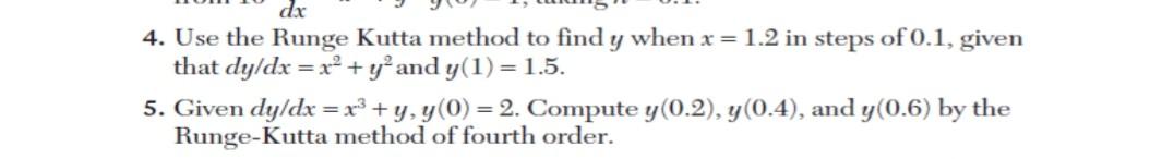 Solved 4. Use the Runge Kutta method to find y when x=1.2 in | Chegg.com