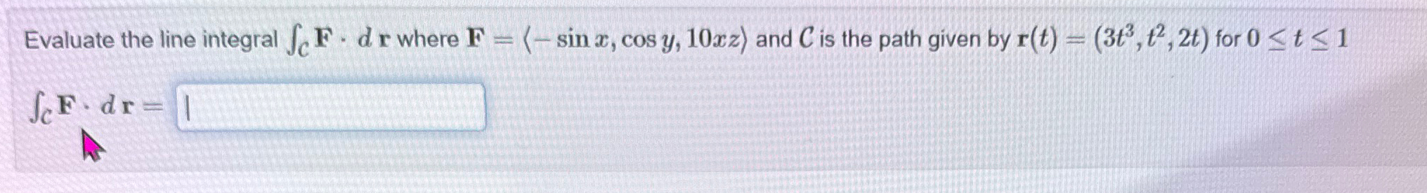 Evaluate The Line Integral ∫c﻿f Dr ﻿where