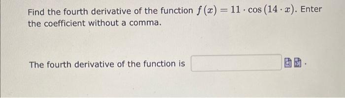 Solved Find the fourth derivative of the function | Chegg.com