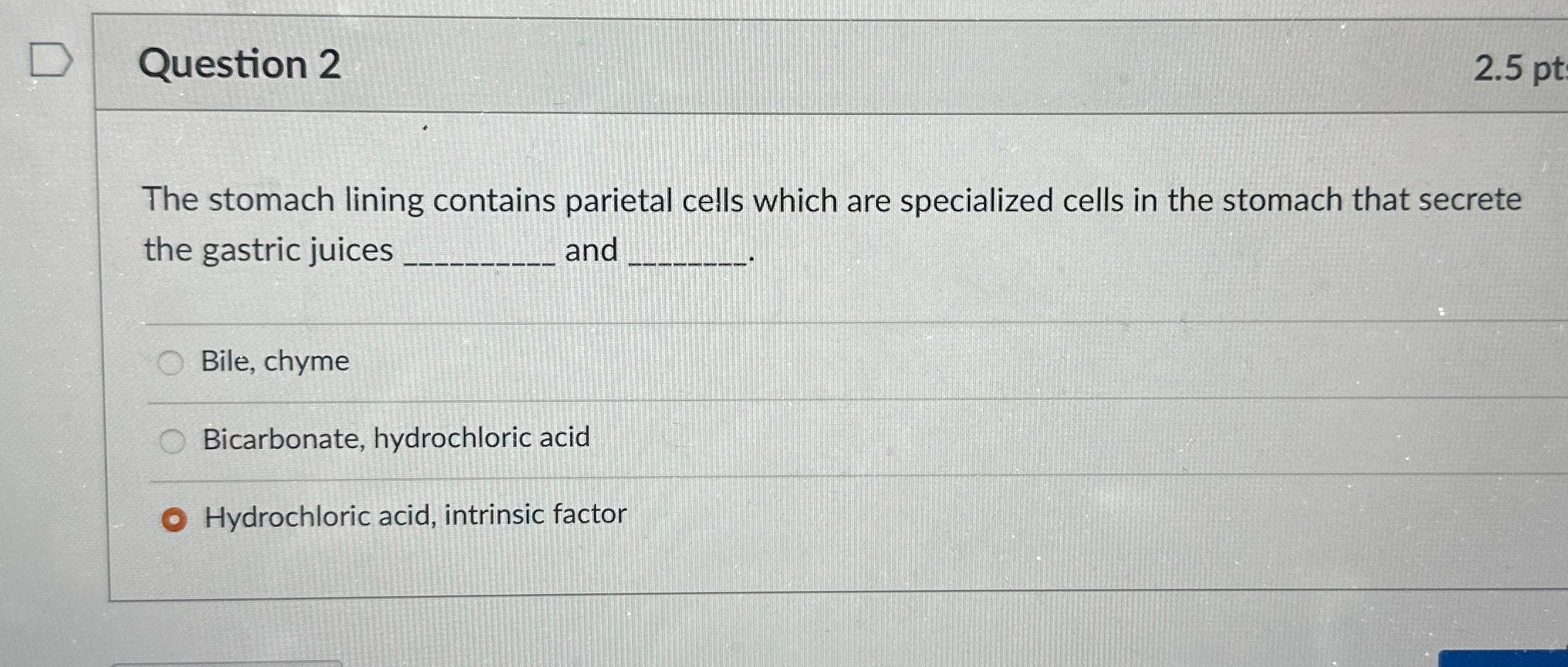Solved Question 2The stomach lining contains parietal cells | Chegg.com