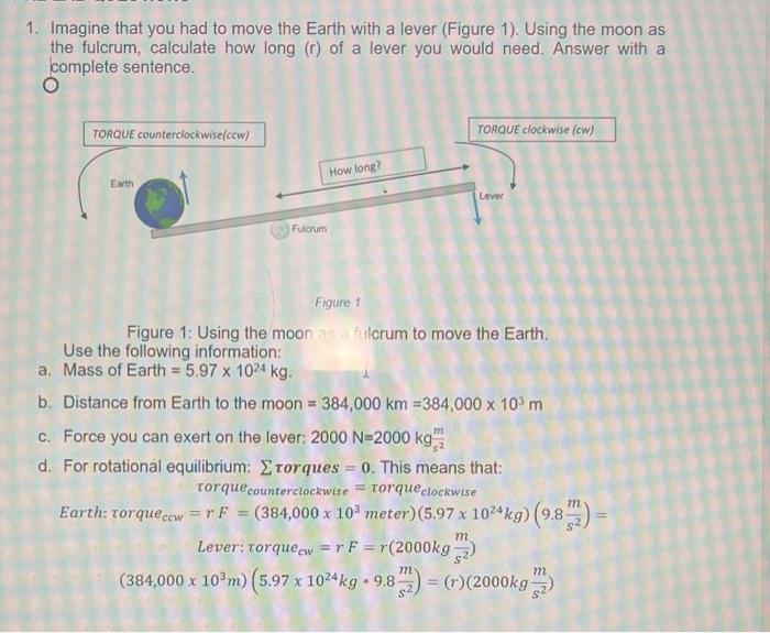 Solved 1. Imagine that you had to move the Earth with a | Chegg.com Solved 1. Imagine that you had to move the Earth with a | Chegg.com