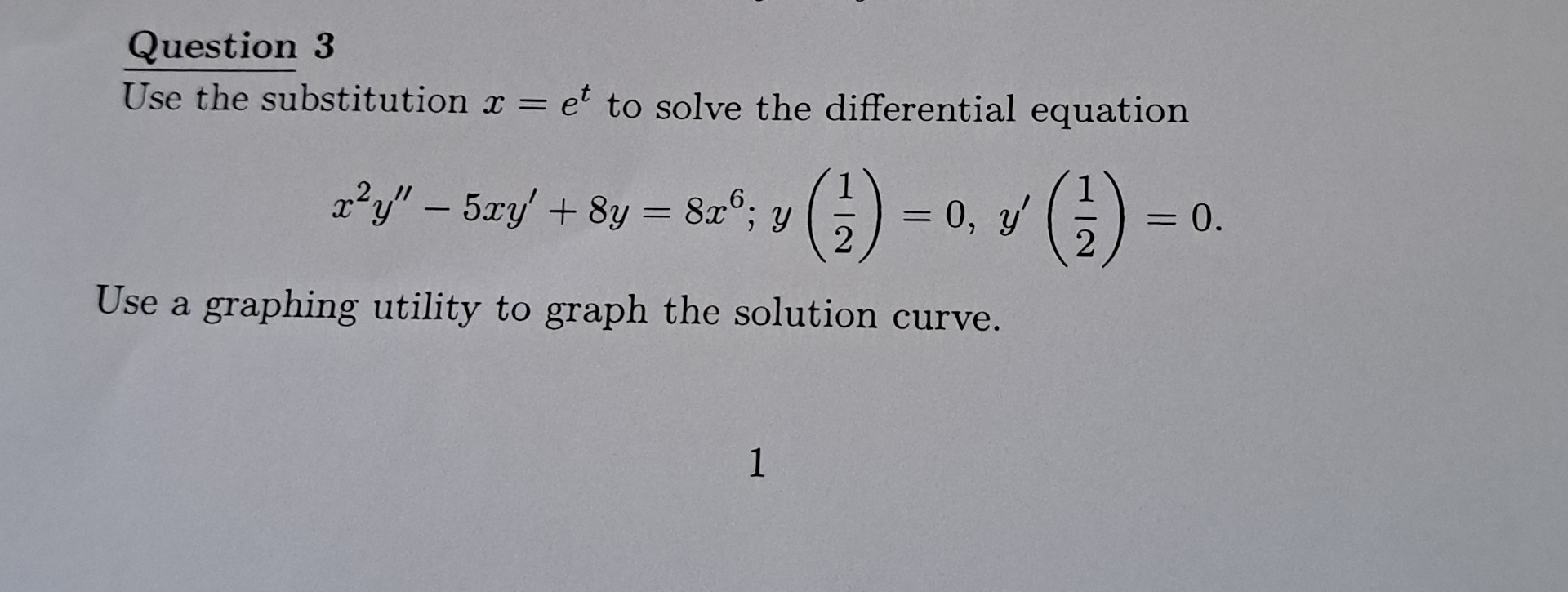 Solved Question 3Use the substitution x=et ﻿to solve the | Chegg.com