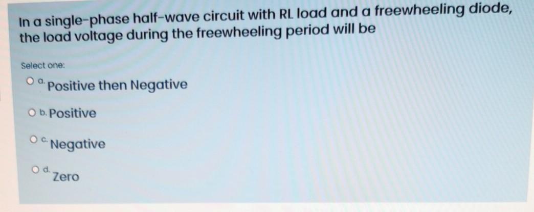 Solved In a single-phase half-wave circuit with RL load and | Chegg.com
