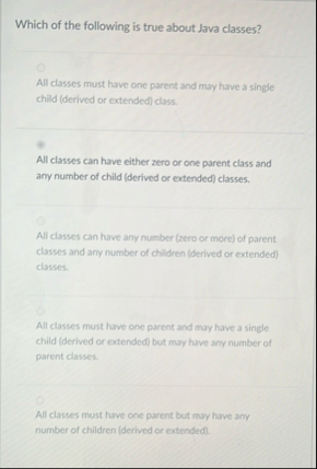 Solved Which of the following is true about Java classes?All | Chegg.com
