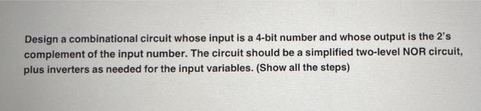 Solved Design a combinational circuit whose input is a 4-bit | Chegg.com