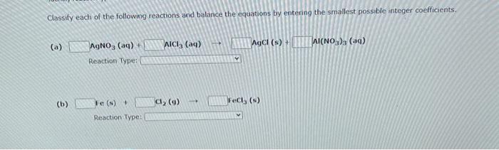 Solved Classify each of the following reactions and balance | Chegg.com