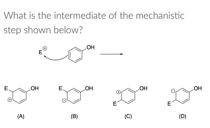 Solved What is the intermediate of the mechanistic step | Chegg.com
