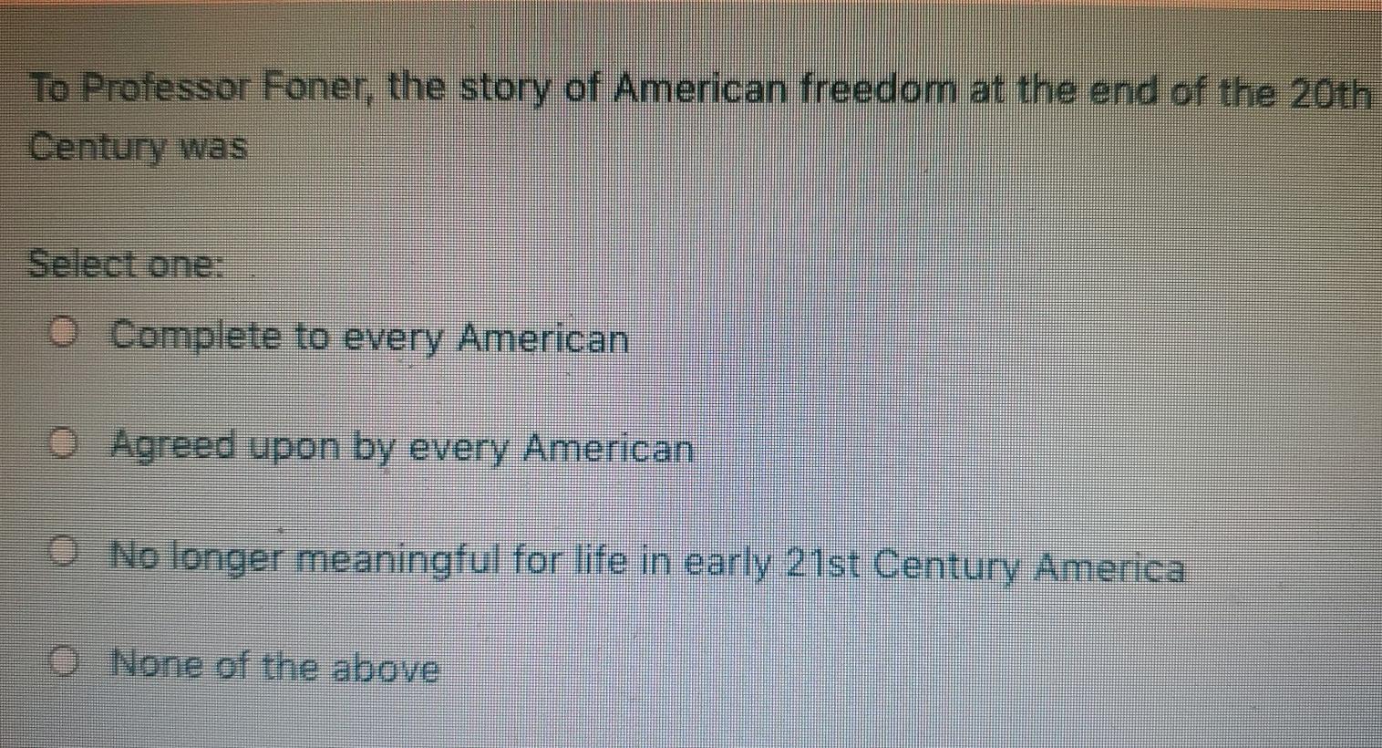 To Professor Foner, the story of American freedom at | Chegg.com
