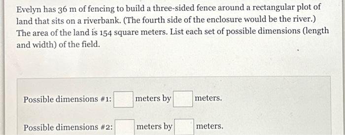 Solved Evelyn has 36 m of fencing to build a three-sided | Chegg.com