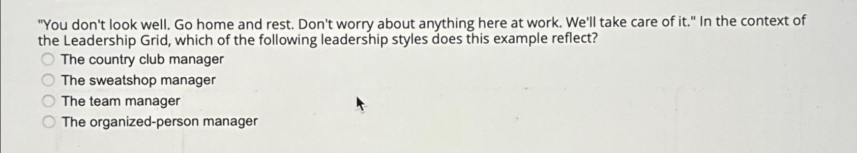 Solved "You don't look well. Go home and rest. Don't worry | Chegg.com