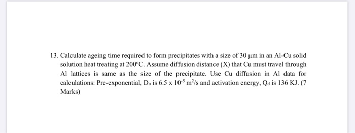 Solved 13. Calculate ageing time required to form | Chegg.com