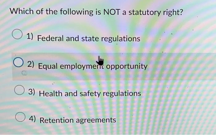 Solved Which of the following is NOT a statutory right? 1) | Chegg.com