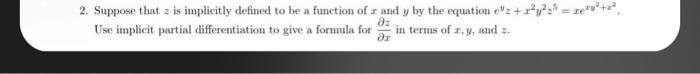 Solved 2. Suppose that z is implicitly defined to be a | Chegg.com