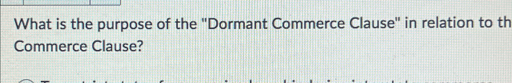 Solved What is the purpose of the "Dormant Commerce Clause" | Chegg.com