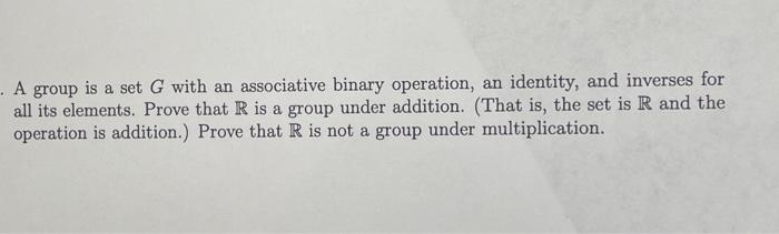 Solved A group is a set G with an associative binary | Chegg.com