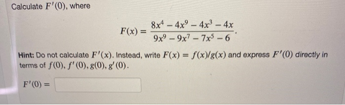 Solved Calculate F'(0), where 8x4 - 4x' – 4x3 – 4x F(x) = | Chegg.com