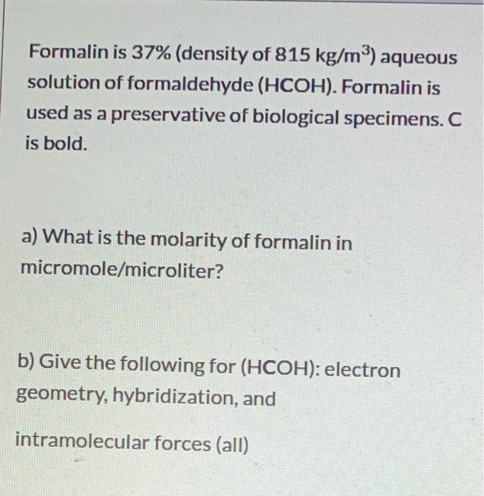 Solved Formalin is 37% (density of 815 kg/m?) aqueous | Chegg.com
