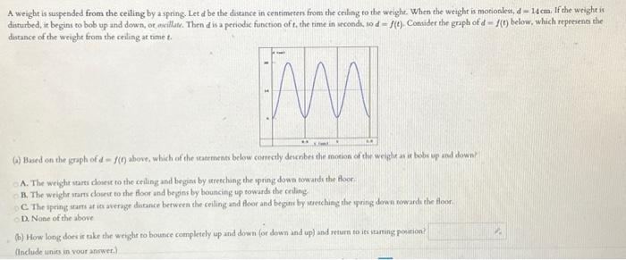 Solved A weight is suspended from the ceiling by a spring. | Chegg.com