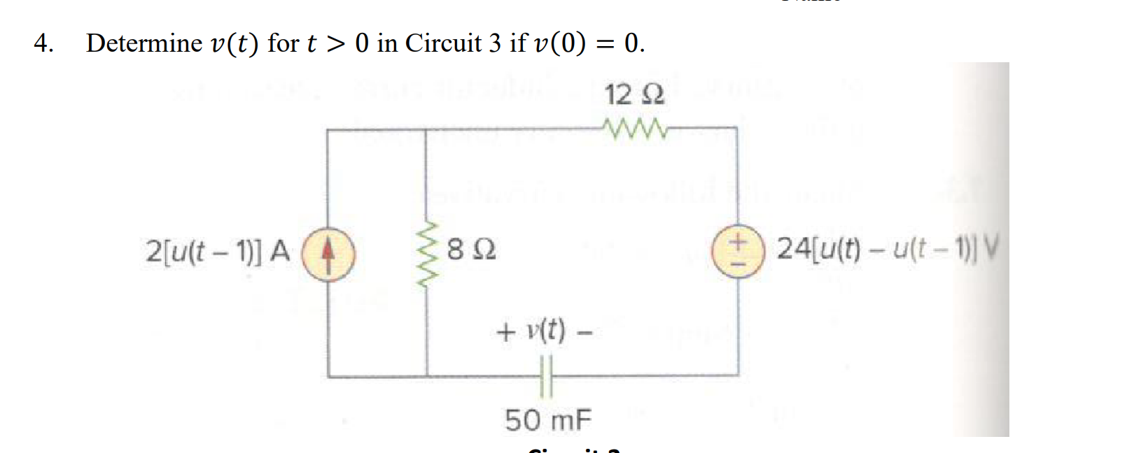 Determine v(t) ﻿for t>0 in ﻿Circuit 3 if v(0)=0. | Chegg.com