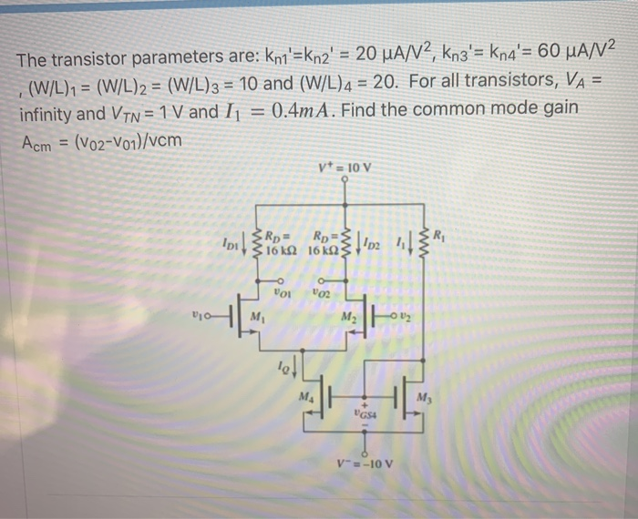 Solved The transistor parameters are: Knı'=kn2' = 20 uA/V2, | Chegg.com