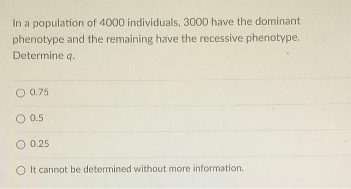 In a population of 4000 individuals, 3000 have the | Chegg.com
