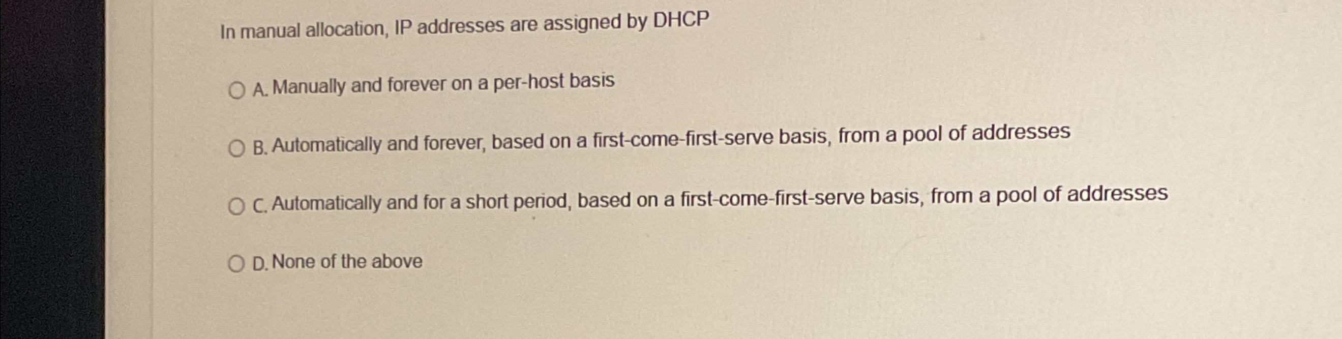 Solved In manual allocation, IP addresses are assigned by | Chegg.com