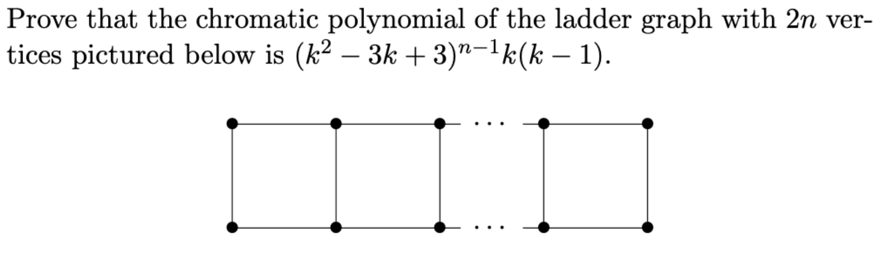 Solved Prove that the chromatic polynomial of ﻿the ladder | Chegg.com