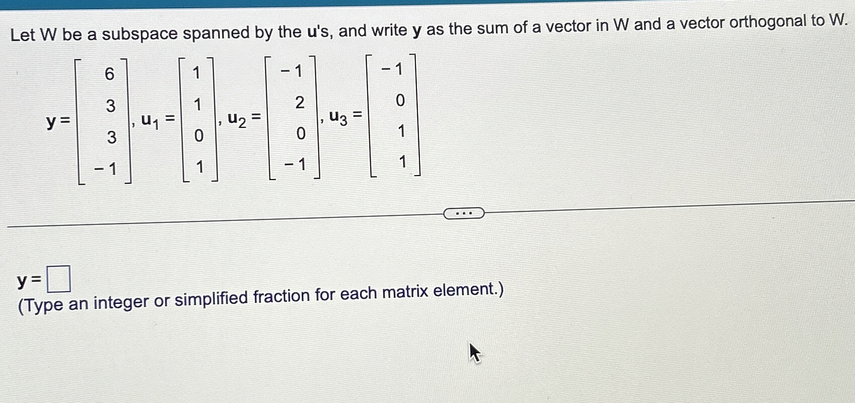 Solved Let W be a subspace spanned by the u's, ﻿and write y | Chegg.com