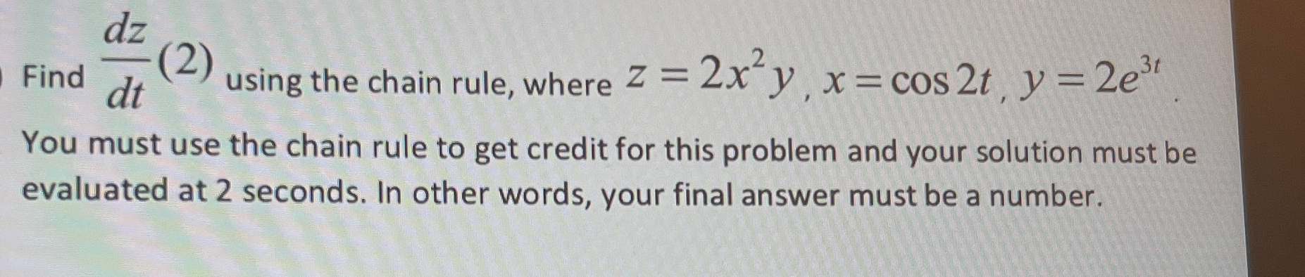 Solved Find dzdt(2) ﻿using the chain rule, where | Chegg.com