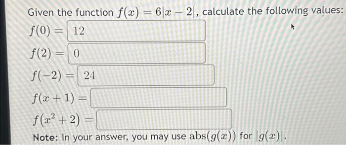 Solved Given the function f(x)=6∣x−2∣, calculate the | Chegg.com