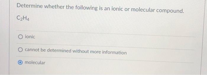 Solved Determine whether the following is an ionic or | Chegg.com