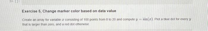 Solved Exercise 5, Change marker color based on data value | Chegg.com