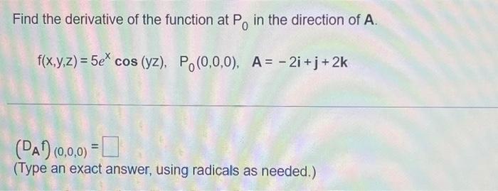 Solved Find the derivative of the function at P0 in the | Chegg.com