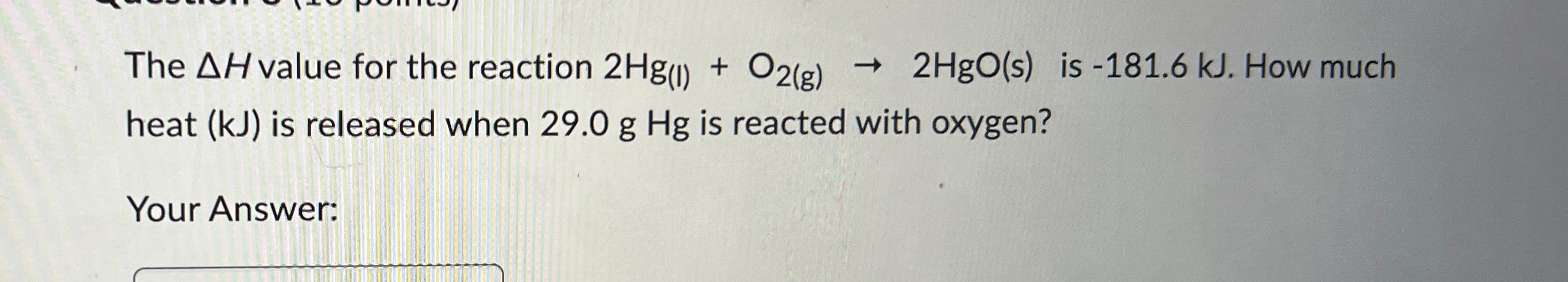 Solved The ΔH ﻿value for the reaction 2Hg(l)+O2(g)→2HgO(s) | Chegg.com