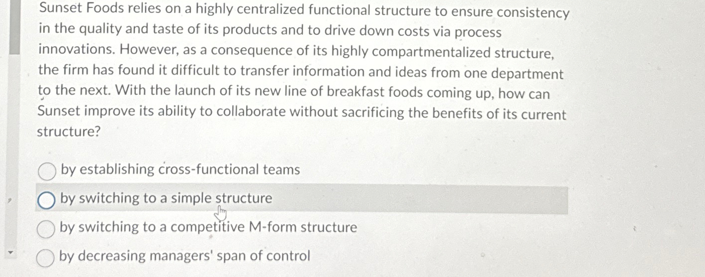 Solved Sunset Foods relies on a highly centralized | Chegg.com
