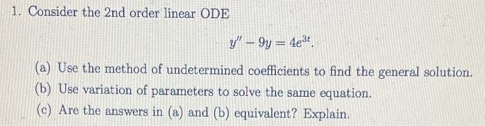 Solved 1. Consider the 2 nd order linear ODE y′′−9y=4e3t (a) | Chegg.com