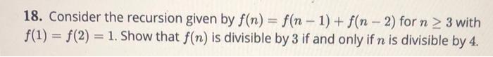 Solved 18. Consider the recursion given by f(n) = f(n-1) + | Chegg.com