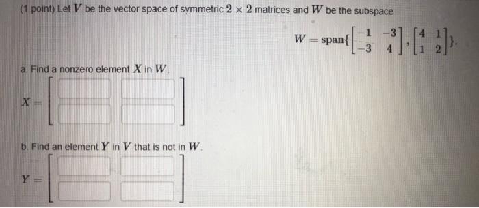 Solved (1 point) Let V be the vector space of symmetric 2×2 | Chegg.com