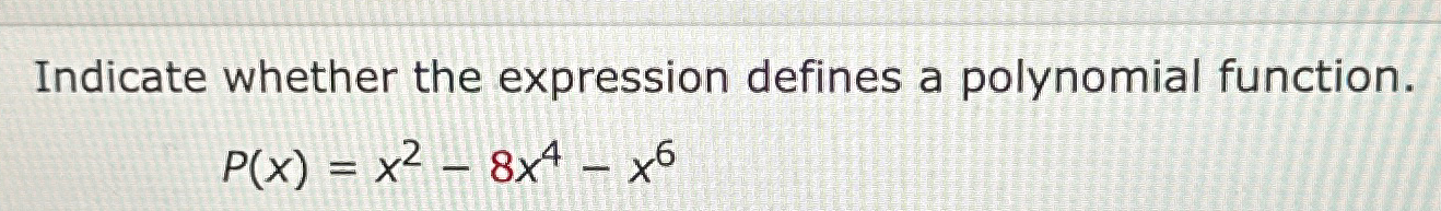 Solved Indicate whether the expression defines a polynomial | Chegg.com