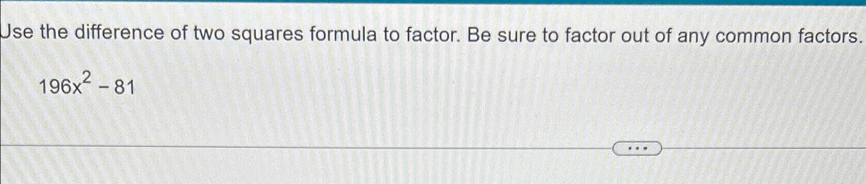 Solved Use the difference of two squares formula to factor. | Chegg.com