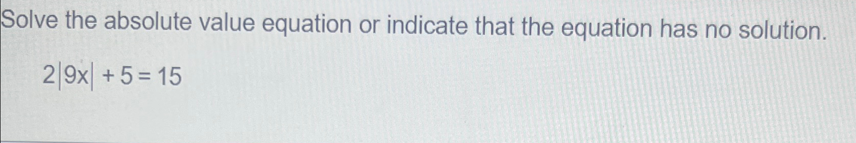 Solved Solve the absolute value equation or indicate that | Chegg.com