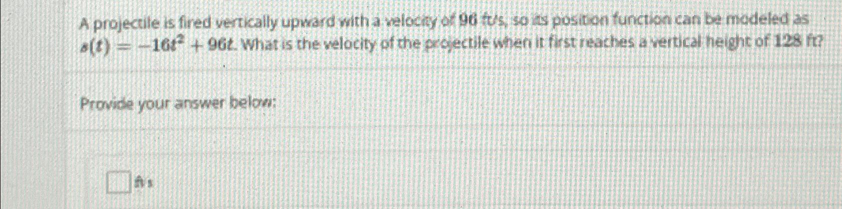 Solved A projectile is fired vertically upward with a | Chegg.com